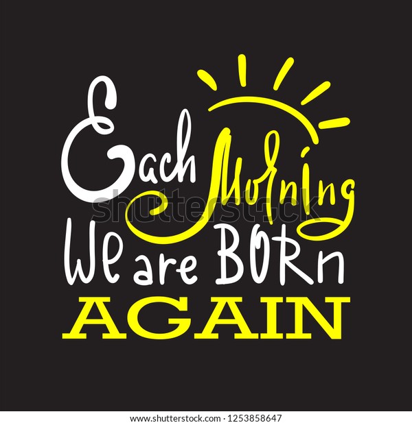Each Morning We Born Again Inspire 库存矢量图（免版税）1253858647 | Shutterstock