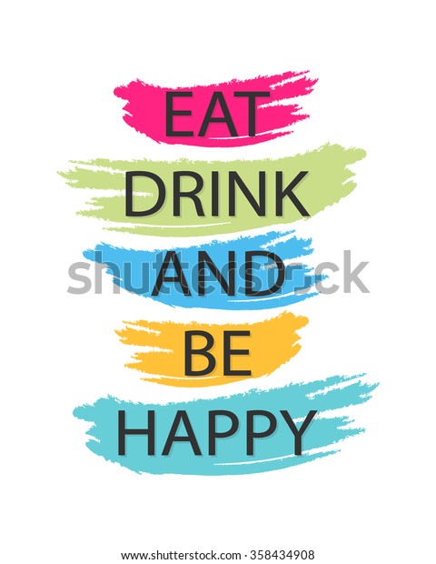 Eat Drink Be Happy Creative Quote Stock Vector (Royalty Free) 358434908