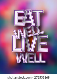 Eat Well Live Well Text Made Stock Vector (Royalty Free) 250811359