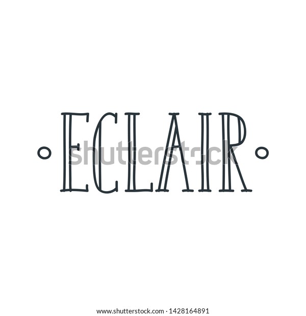 Eclair Handwritten Lettering Isolated On White Stock Vector (Royalty ...