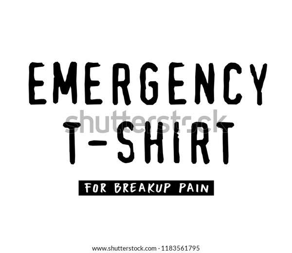 Emergency Tshirt Slogan Graphic Stock Vector (Royalty Free) 1183561795 ...