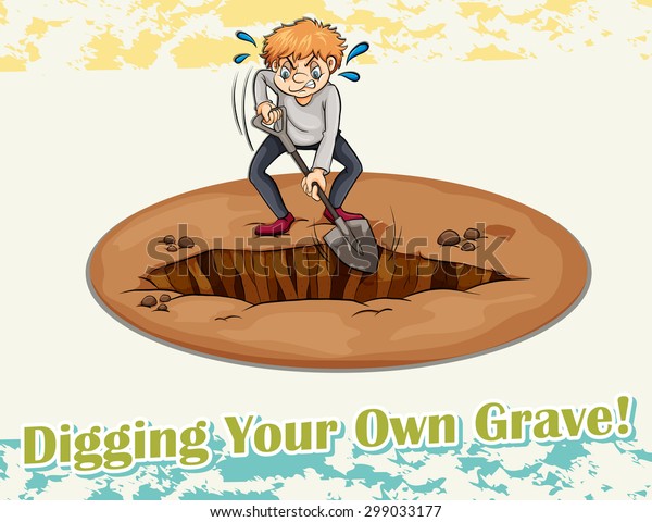 English Idiom Saying Digging Your Own Stock Vector (Royalty Free ...