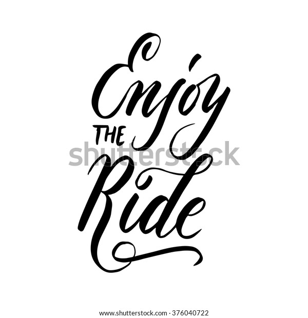 Enjoy Ride Vector Inspirational Quote Hand Stock Vector (Royalty Free ...