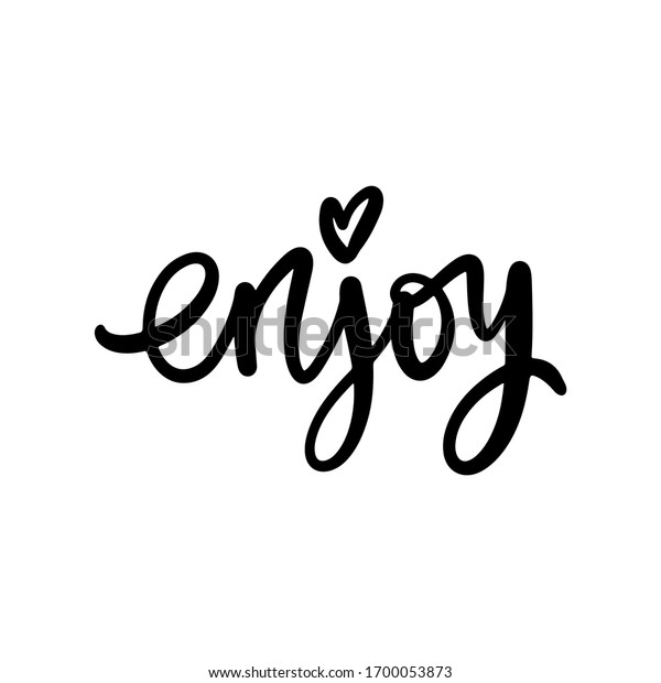 Enjoy Vector Hand Drawn Lettering Phrase Stock Vector (Royalty Free ...