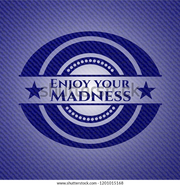 Enjoy Your Madness Emblem Jean High Stock Vector (Royalty Free ...