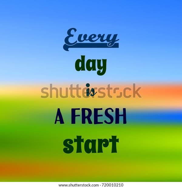 Every Day Fresh Start Inspirational Quote Stock Vector (Royalty Free ...
