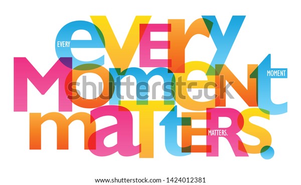 Every Moment Matters Colorful Vector Inspirational Stock Vector ...