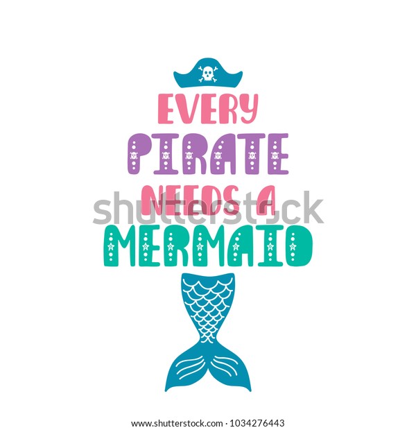 Every Pirate Needs Mermaid Inspiration Quote Stock Vector (Royalty Free ...