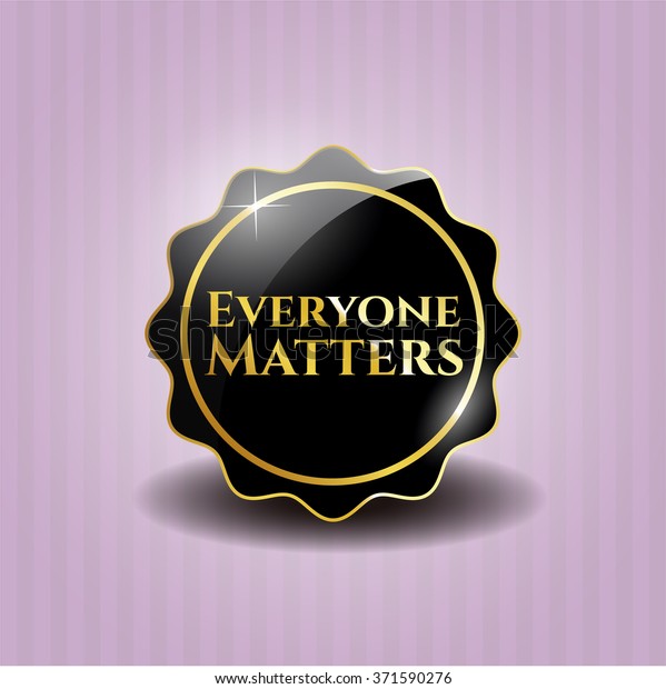 Everyone Matters Dark Emblem Stock Vector (Royalty Free) 371590276 ...