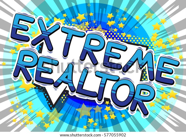 Extreme Realtor Comic Book Style Word Stock Vector (Royalty Free) 577055902