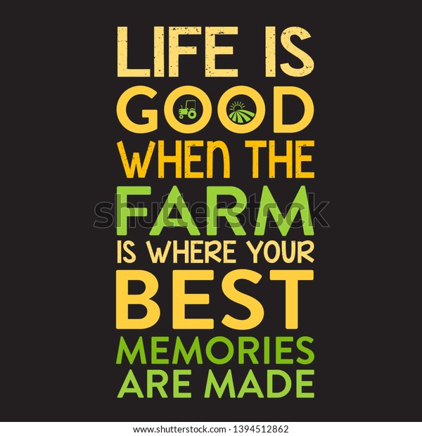 Farm Quote Life Good When Farm Stock Vector (Royalty Free) 1394512862 ...