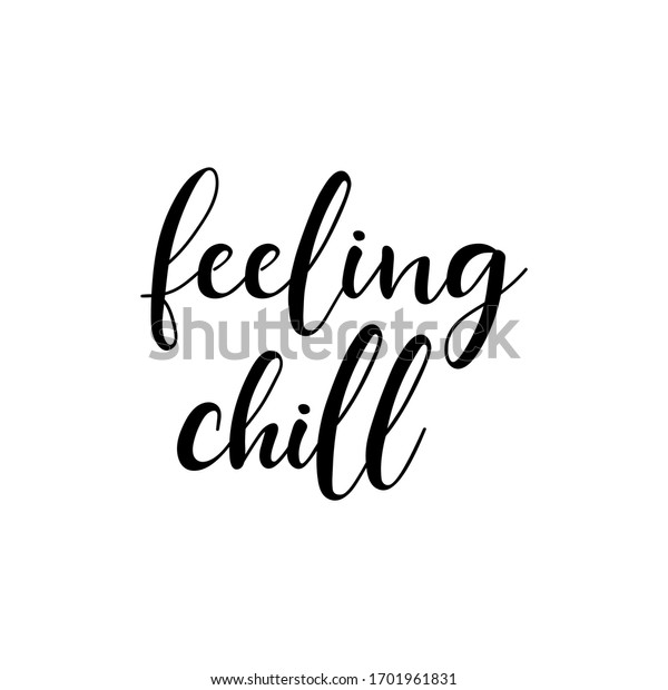 Feeling Chill Vector Illustration Lettering Ink Stock Vector (Royalty ...