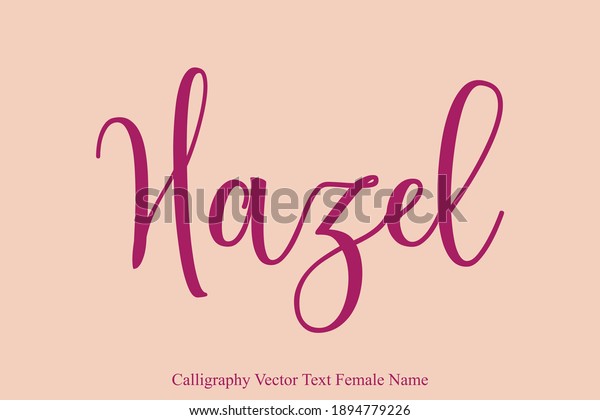 Female Name Hazel Beautiful Cursive Handwritten Stock Vector (Royalty ...