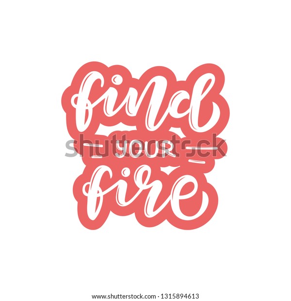 Find Your Fire Hand Drawn Lettering Stock Vector (Royalty Free) 1315894613