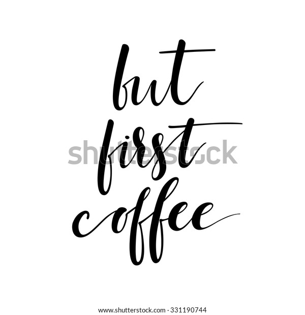 First Coffee Card Modern Calligraphy Hand Stock Vector (Royalty Free ...