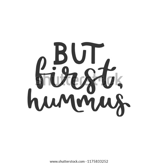 First Hummus Hand Written Lettering Inscription Stock Vector (Royalty ...