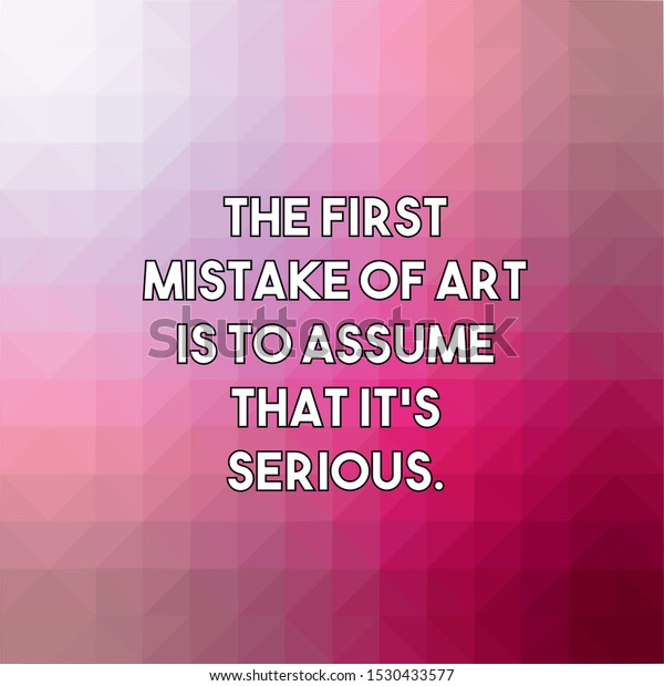 First Mistake Art Assume That Serious Stock Vector (Royalty Free ...
