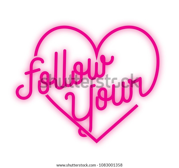 Follow Your Heart Stock Vector (Royalty Free) 1083001358 Follow Your Heart Stock Vector (Royalty Free) 1083001358