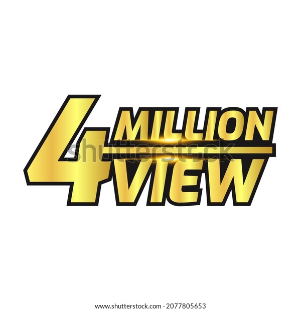 Four Million Views Count Golden Label Stock Vector (Royalty Free ...