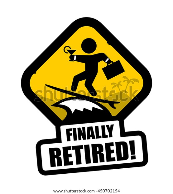 Funny Retirement Sign Stock Vector (Royalty Free) 450702154 | Shutterstock