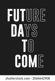 Future Days Come Typographic Tshirt Design Stock Vector (Royalty Free ...