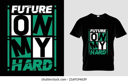 Future On My Hard Quotes T Stock Vector (Royalty Free) 2169194639 ...