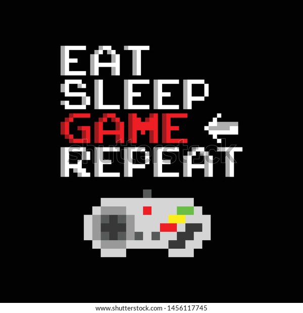 Game Slogan Good Tee Print Eat Stock Vector (Royalty Free) 1456117745 ...