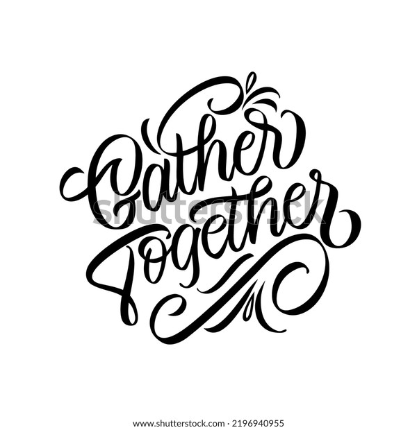 Gather Together Handwritten Lettering Vector Text Stock Vector (Royalty ...