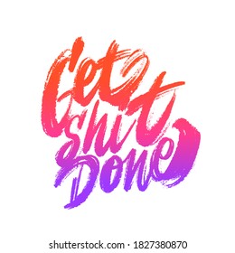 181 Get shit done Images, Stock Photos & Vectors | Shutterstock