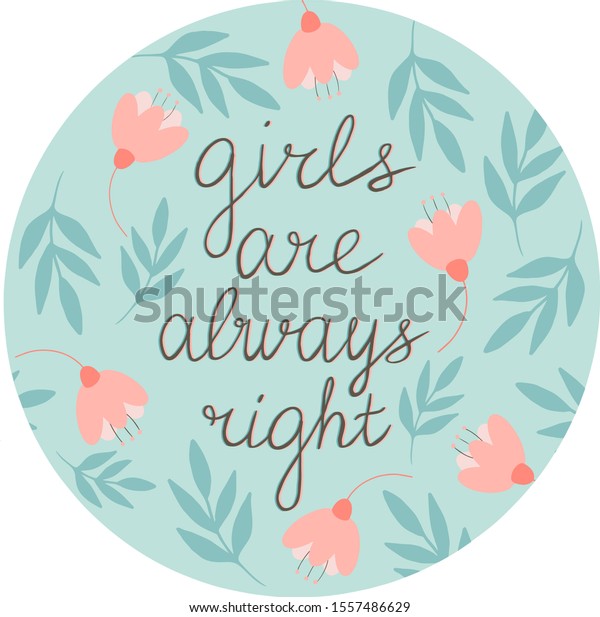Girls Always Right Vector Lettering Hand Stock Vector (Royalty Free ...