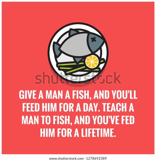 Give Man Fish Youll Feed Him Stock Vector (Royalty Free) 1278692389 ...