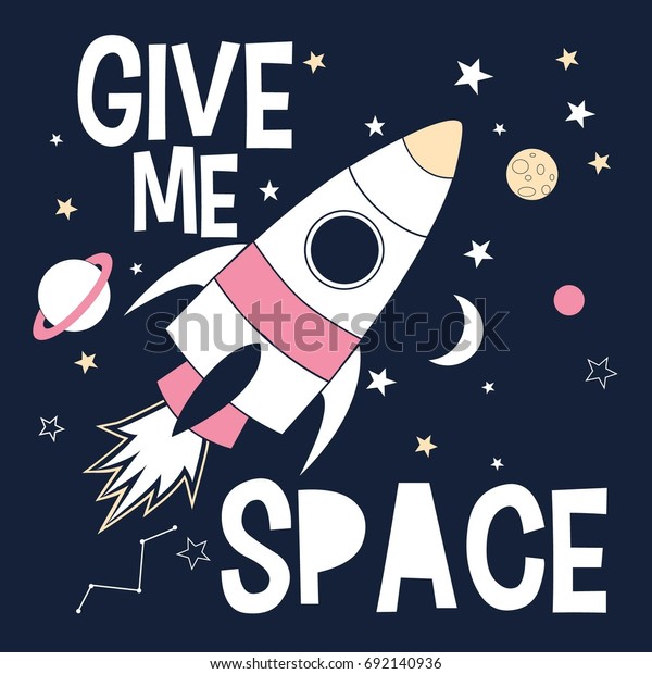 Give Me Space Slogan Spaceship Illustration Stock Vector (Royalty Free ...