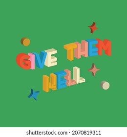 3 Give Them Hell Images, Stock Photos & Vectors | Shutterstock