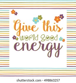 Give World Good Energy Vector Illustrationtext Stock Vector (Royalty ...