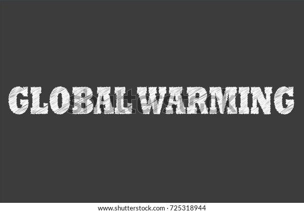 Global Warming Text Graphic Stock Vector (Royalty Free) 725318944 ...