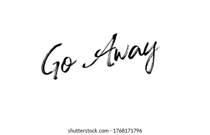 Go Away Hand Drawn Vector Lettering Stock Vector (Royalty Free ...