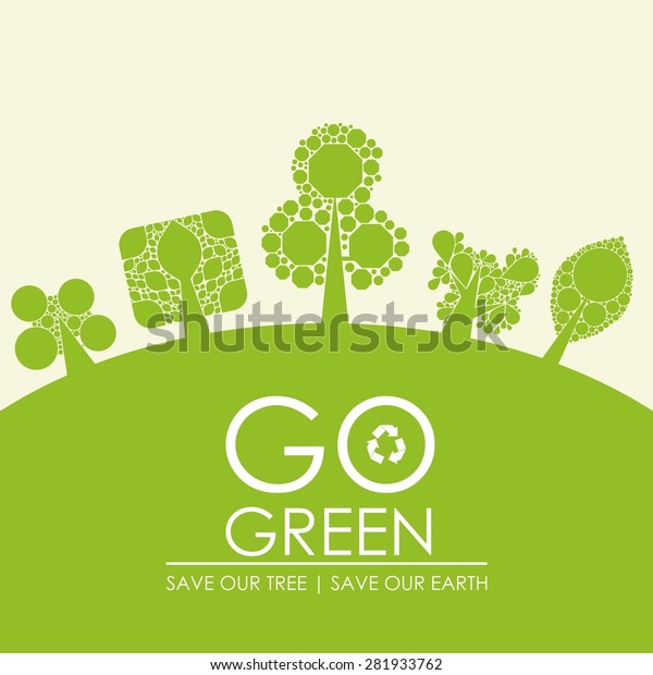 Go Green Campaign Poster Stock Vector (Royalty Free) 281933762 ...