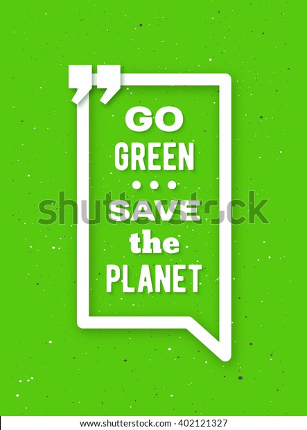 Go Green Save Planet Motivation Typographic Stock Vector (Royalty Free ...