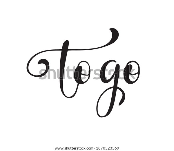 Go Hand Written Lettering Poster Modern Stock Vector (Royalty Free ...