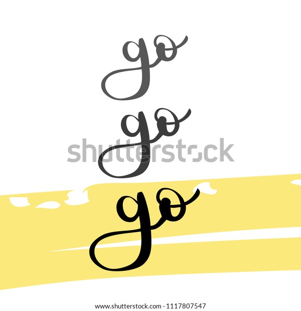 Go Go Go Lettering Vector Illustration Stock Vector (Royalty Free ...