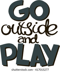 Go Outside Play Hand Drawn Calligraphy Stock Vector (Royalty Free ...