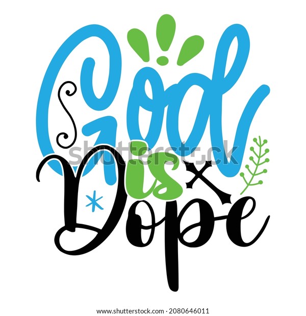 God Dope Christian Jesus Tshirt Design Stock Vector (Royalty Free ...