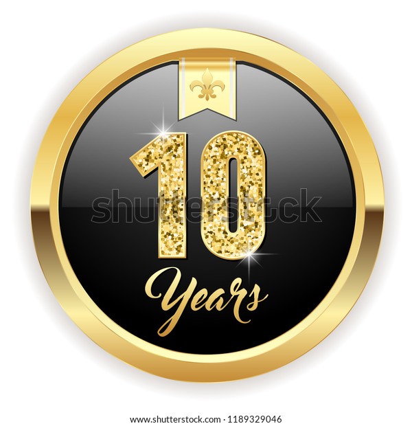 Gold 10 Years Anniversary Button Gold Stock Vector (Royalty Free ...