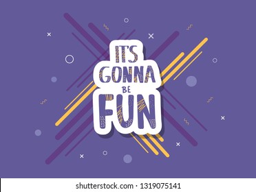 225 Gonna Be Fun Images, Stock Photos & Vectors | Shutterstock