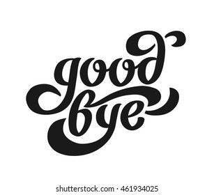 Good Bye Calligraphic Lettering Stock Vector (Royalty Free) 461934025