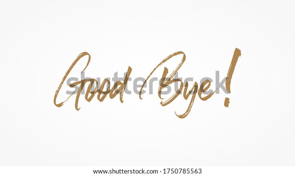 Good Bye Text Handwritten Lettering Calligraphy Stock Vector (Royalty ...