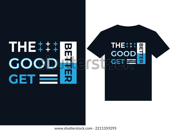 Good Get Better Illustrations Printready Tshirts Stock Vector (Royalty ...
