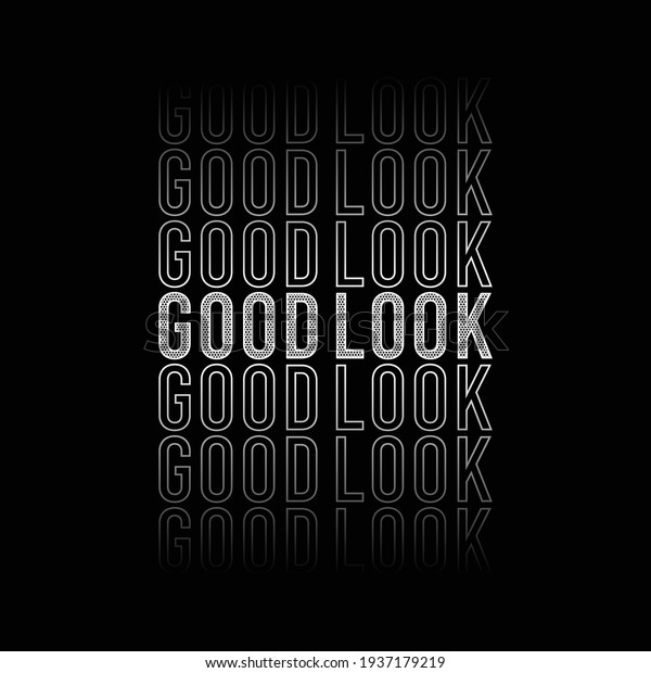 Good Look Slogan Typography Graphic Design Stock Vector (Royalty Free ...