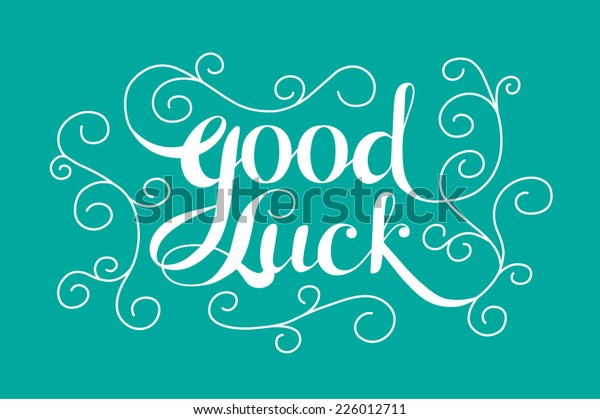 Good Luck Calligraphic Lettering Stock Vector (Royalty Free) 226012711 ...
