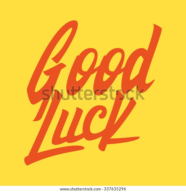 Good Luck Hand Lettering Stock Vector (Royalty Free) 337635296